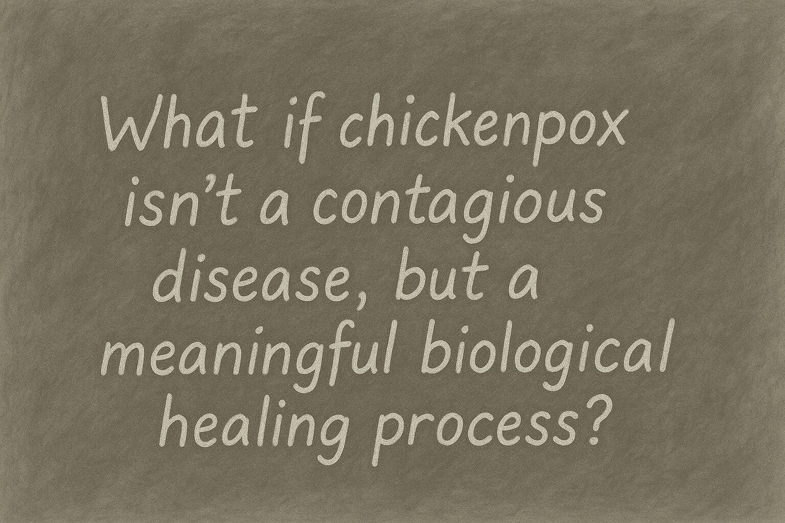 🦠 Chickenpox through German New Medicine (GN) - Healers Connect